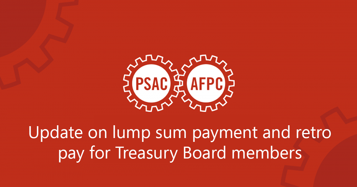 Update on lump sum payment and retro pay for Treasury Board and CRA members